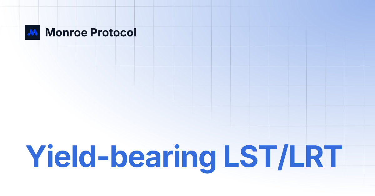 Yield-bearing LST/LRT | Monroe Protocol