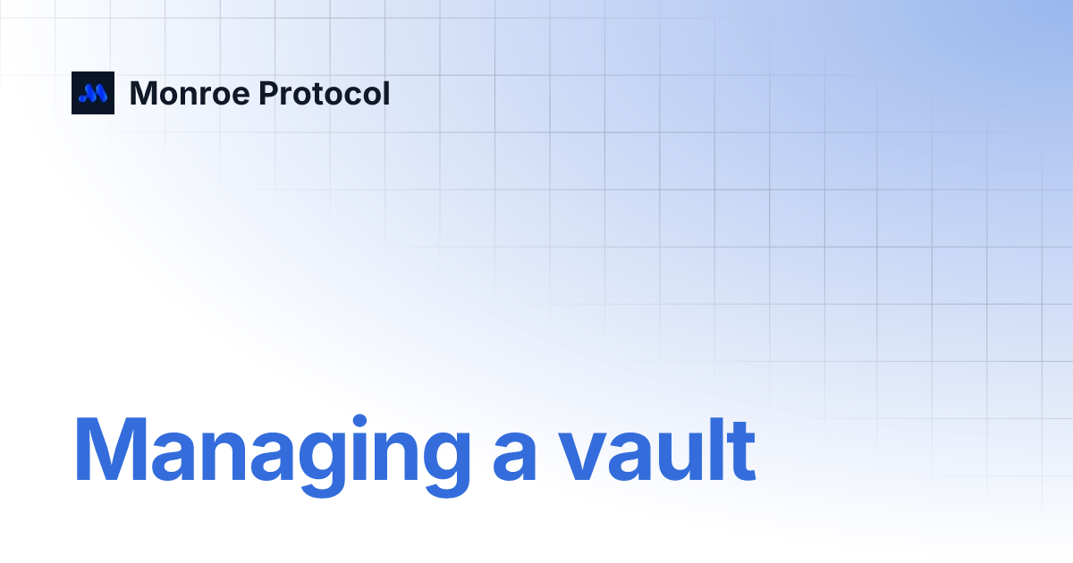 Managing a vault | Monroe Protocol